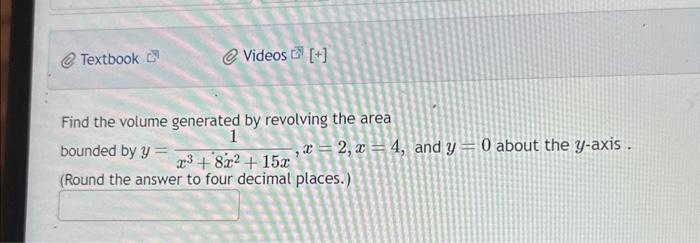 Solved Find the volume generated by revolving the area | Chegg.com