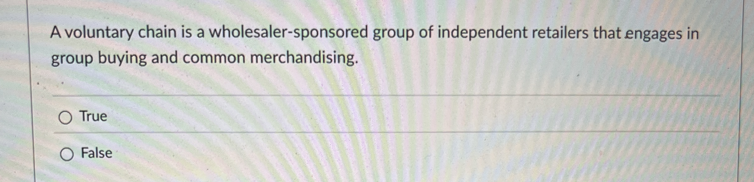 Solved A voluntary chain is a wholesaler-sponsored group of | Chegg.com