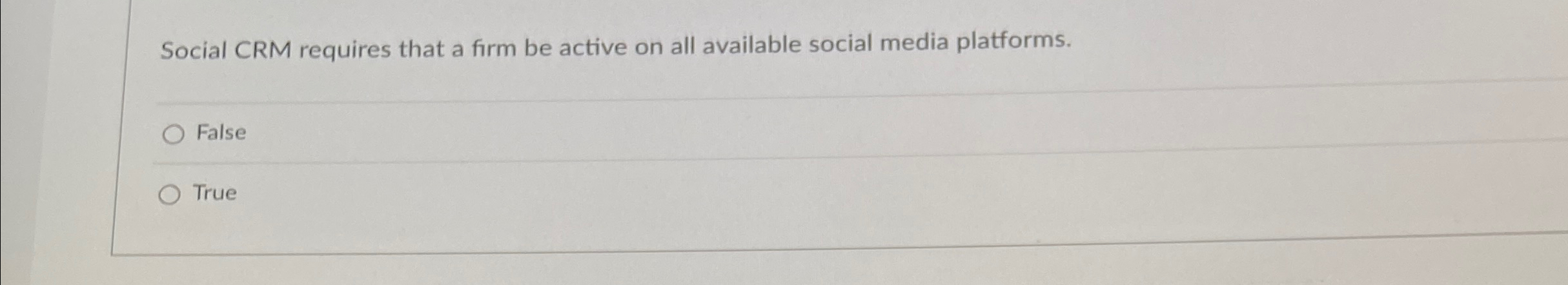 Solved Social CRM requires that a firm be active on all | Chegg.com