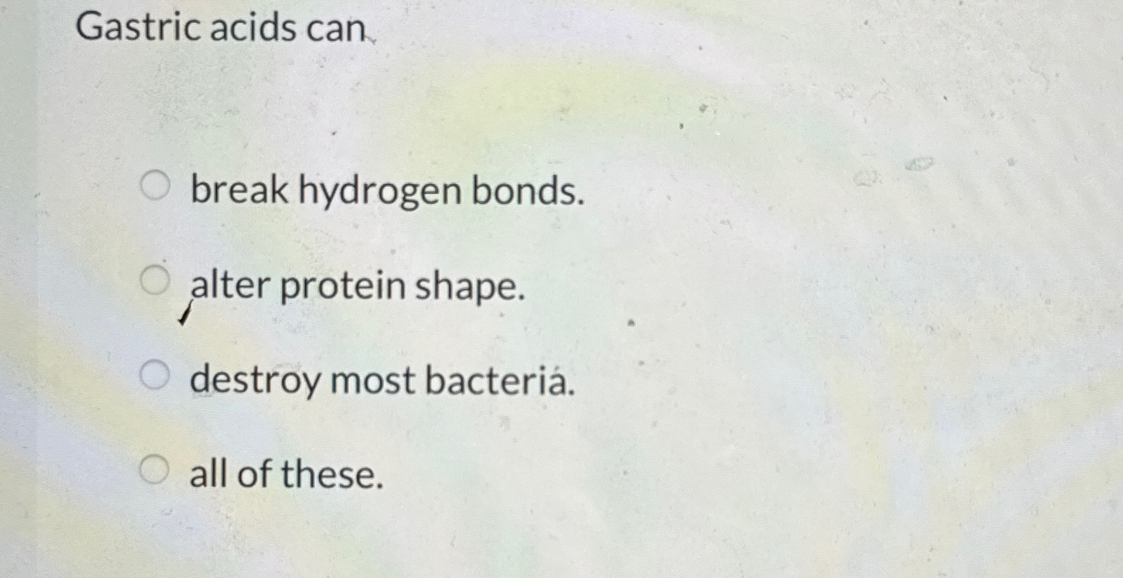 Solved Gastric acids canbreak hydrogen bonds.alter protein | Chegg.com