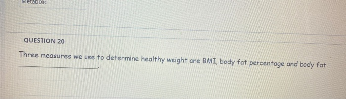 Solved Metabolic QUESTION 20 Three measures we use to | Chegg.com