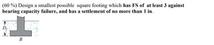 Solved (60\%) Design a smallest possible square footing | Chegg.com