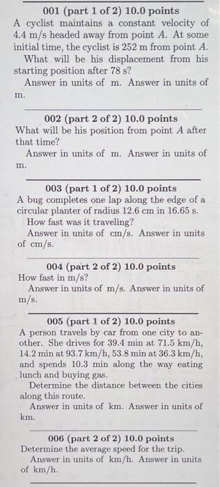 [Solved]: 001 (part 1 of 2) 10.0 points A cyclist maintains