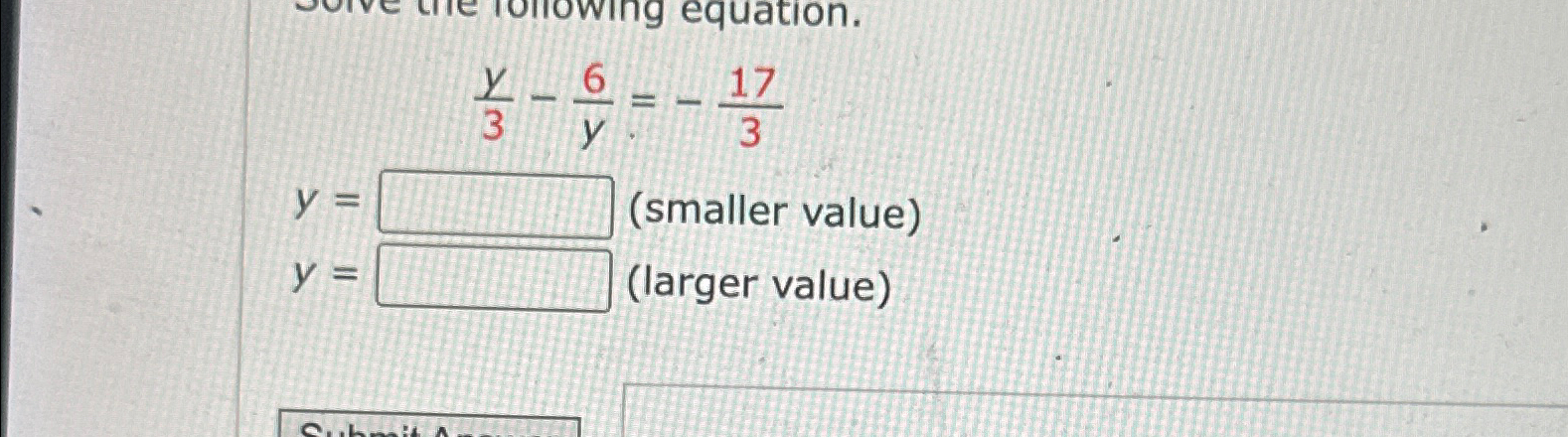 Solved ,y3-6y=-173y= (smaller ﻿value) ﻿y= (larger ﻿value) | Chegg.com