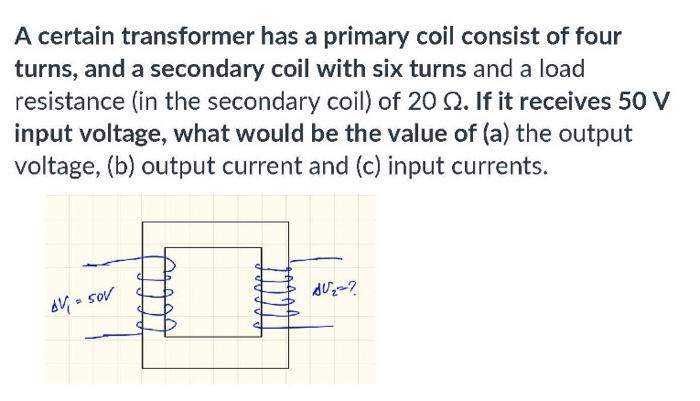 Solved A certain transformer has a primary coil consist of | Chegg.com