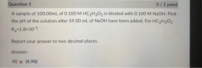 Solved Question 5 0/1 point A sample of 100.00mL of 0.100 M | Chegg.com