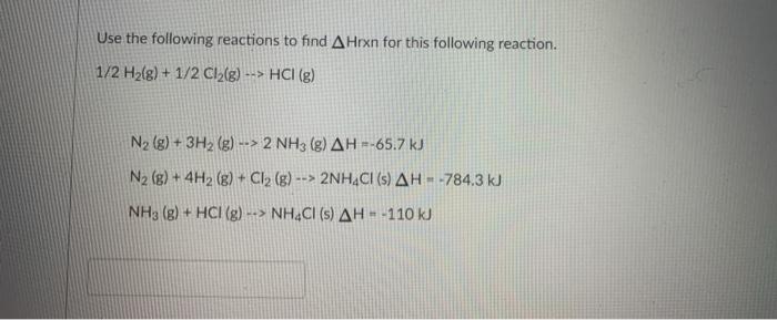 Solved Use the following reactions to find A Hrxn for this | Chegg.com