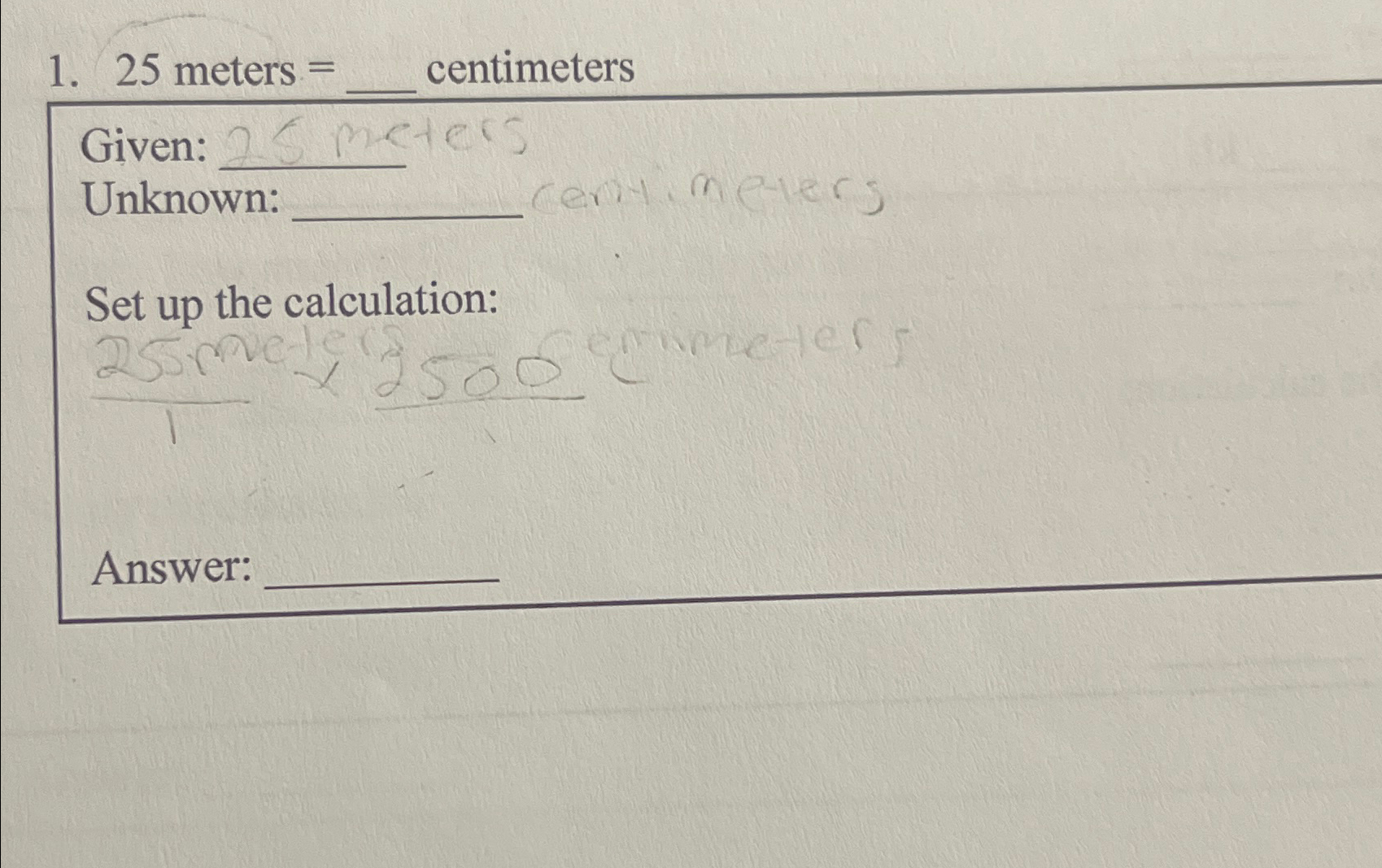 Solved 25 ﻿meters = ﻿centimetersGiven:Unknown:Set up the | Chegg.com