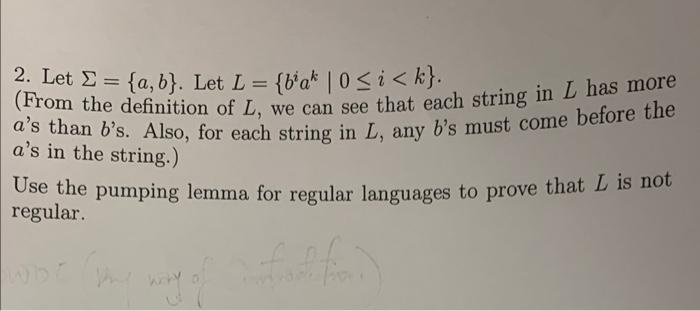 Solved 2. Let Σ={a,b}. Let L={biak∣0≤i | Chegg.com