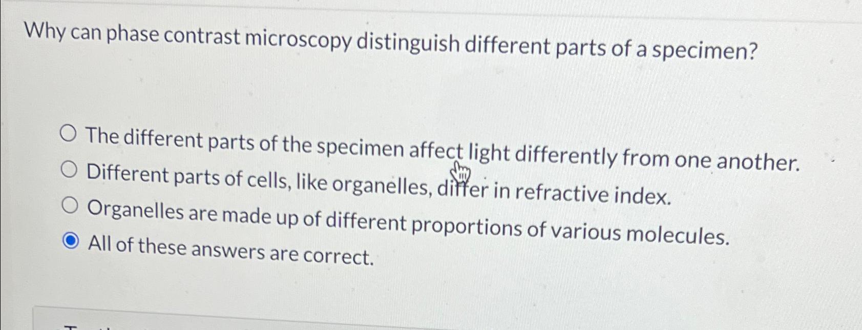 Solved Why can phase contrast microscopy distinguish | Chegg.com