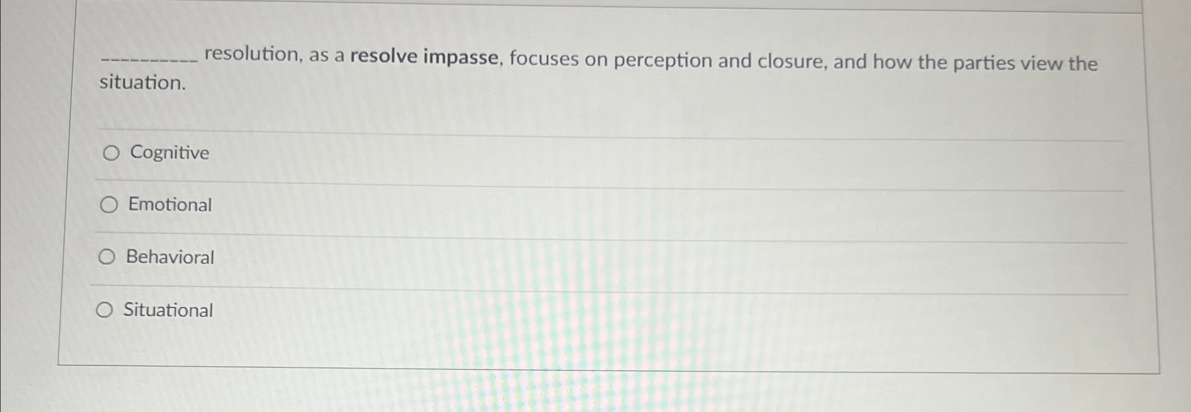 Solved situation.resolution, as a resolve impasse, focuses | Chegg.com