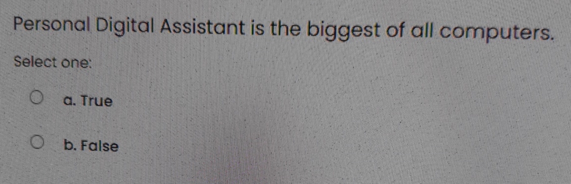 Solved Personal Digital Assistant is the biggest of all | Chegg.com