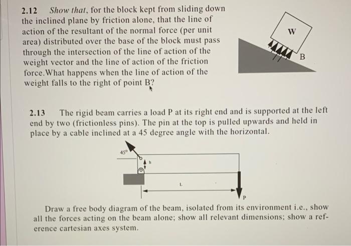 Solved 2.12 Show that, for the block kept from sliding down | Chegg.com