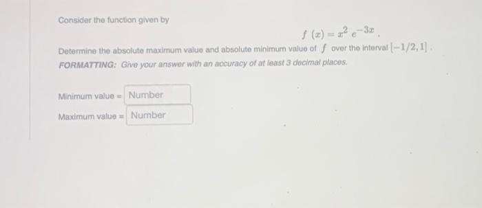 Solved Consider the function given by f(x)=x2e−3x. Determine | Chegg.com | Chegg.com