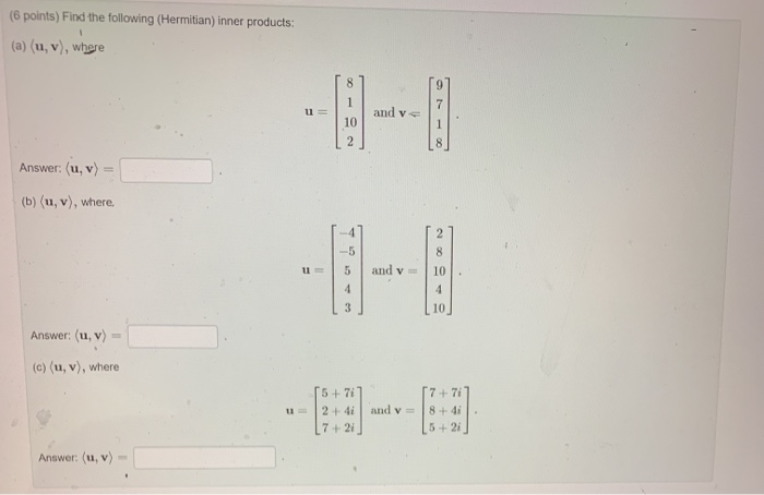 Solved (6 points) Find the following (Hermitian) inner | Chegg.com