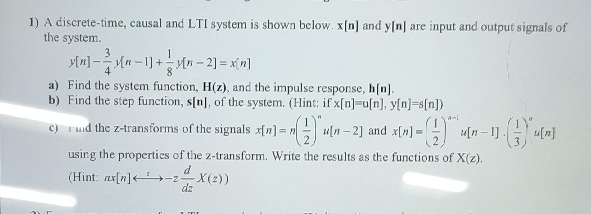 Solved 1) A discrete-time, causal and LTI system is shown | Chegg.com