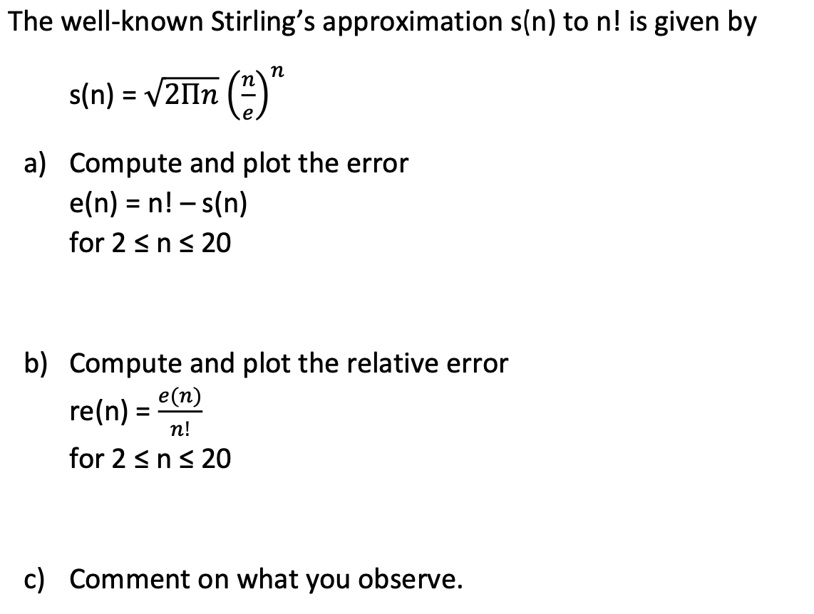 Solved The well-known Stirling's approximation s(n) ﻿to n ! | Chegg.com