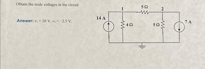 Solved Obtain the node voltages in the circuit .Answer: v₁ = | Chegg.com