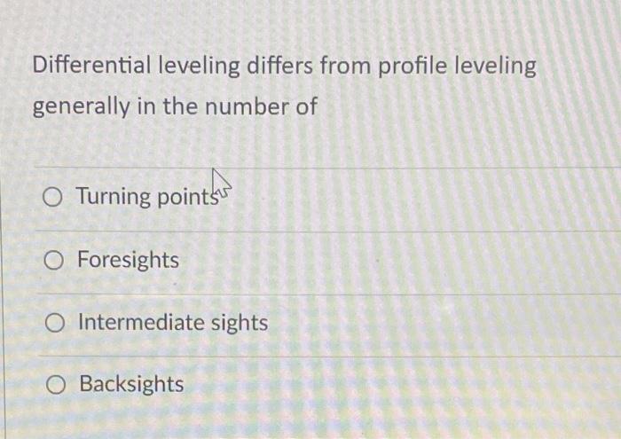 Solved Differential leveling differs from profile leveling | Chegg.com