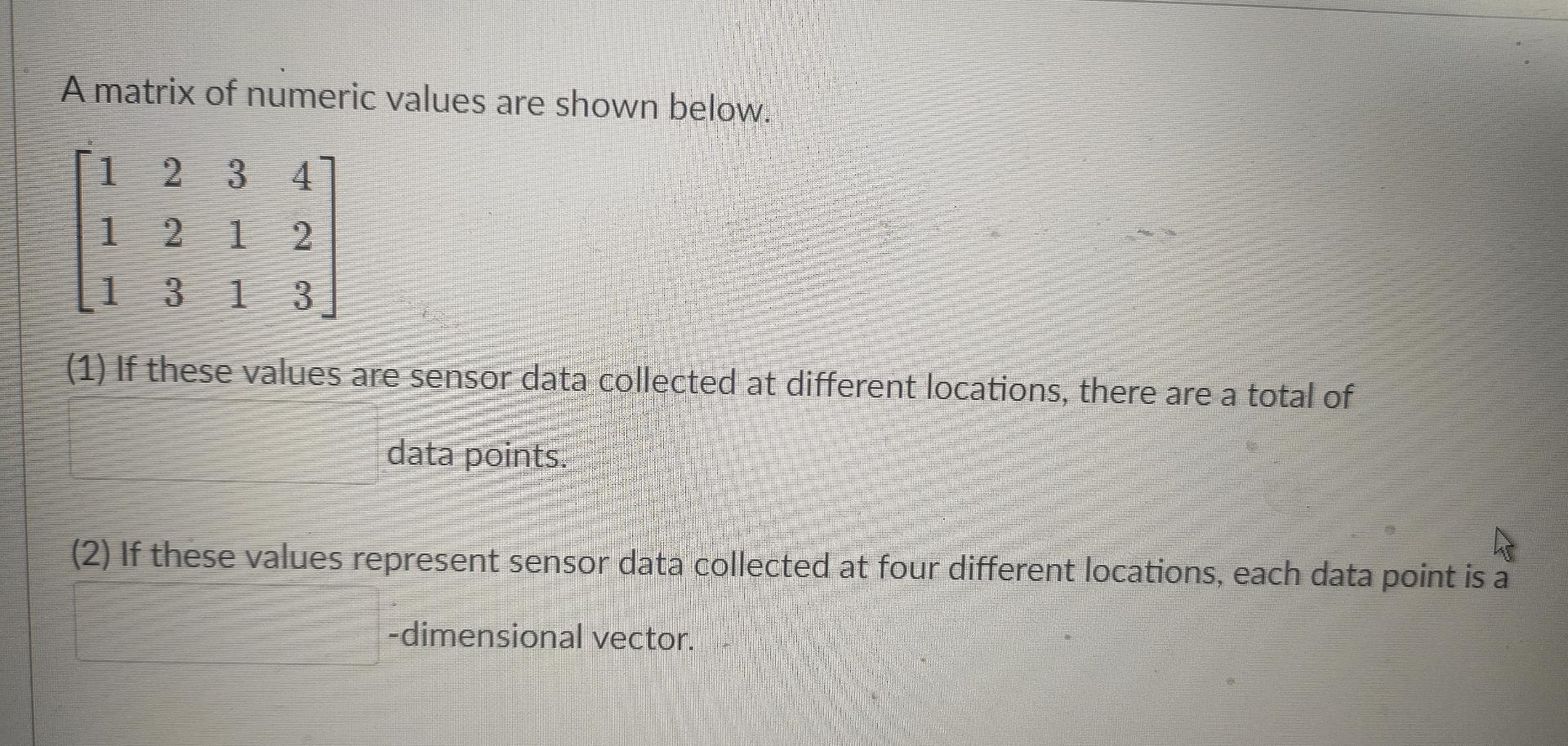 Solved A matrix of numeric values are shown | Chegg.com
