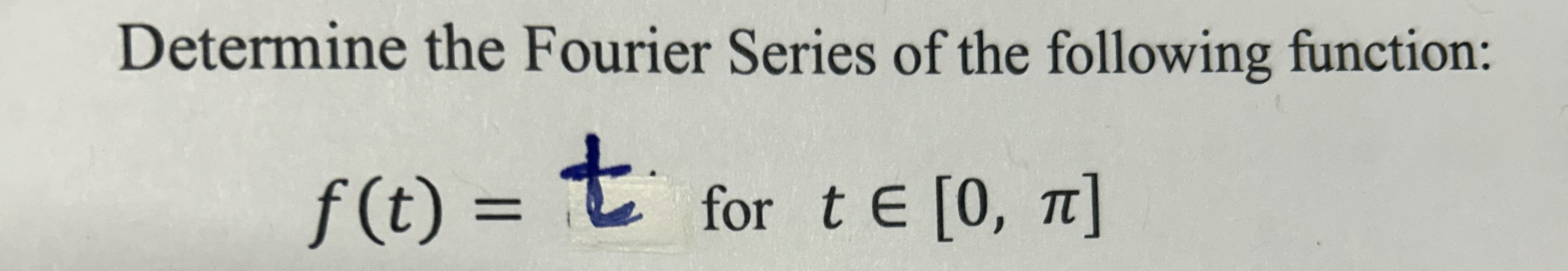 Solved Determine the Fourier Series of the following | Chegg.com