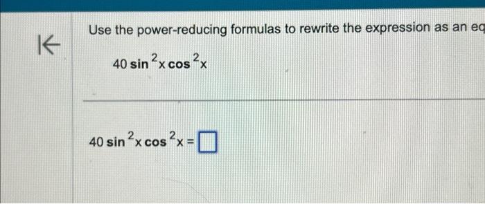 Solved Use the power-reducing formulas to rewrite the | Chegg.com