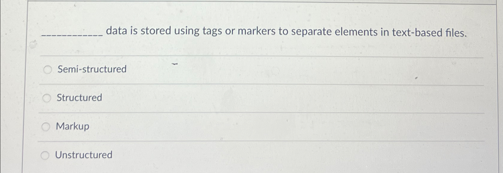 Solved data is stored using tags or markers to separate | Chegg.com