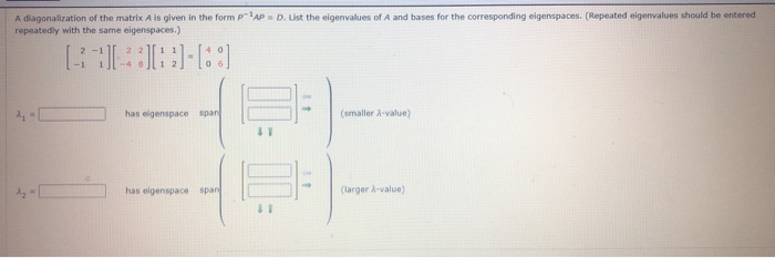 Solved A diagonalization of the matrix A is given in the | Chegg.com