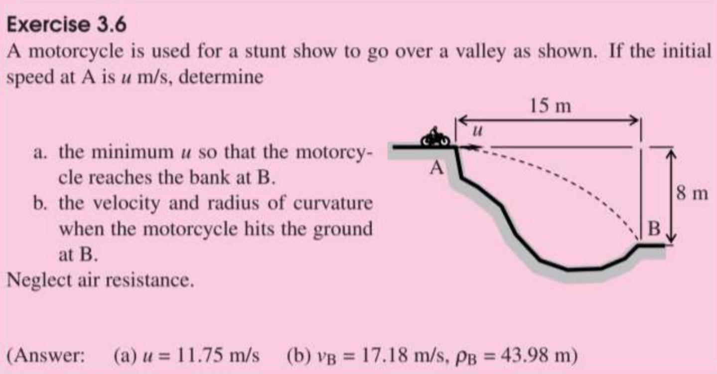 Solved Exercise 3.6A motorcycle is used for a stunt show to | Chegg.com Solved Exercise 3.6A motorcycle is used for a stunt show to | Chegg.com
