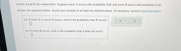 Solved Events A and B are independent. Suppose event A | Chegg.com