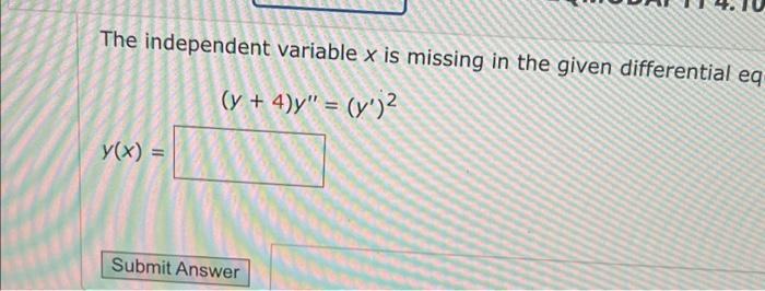 Solved The independent variable x is missing in the given | Chegg.com