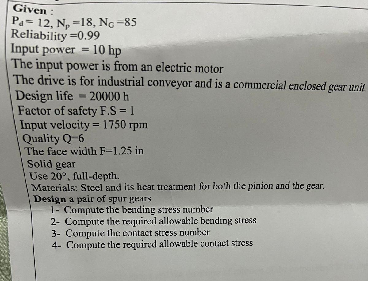 Solved Pd=12,Np=18,NG=85 Reliability =0.99 Input power =10hp | Chegg.com