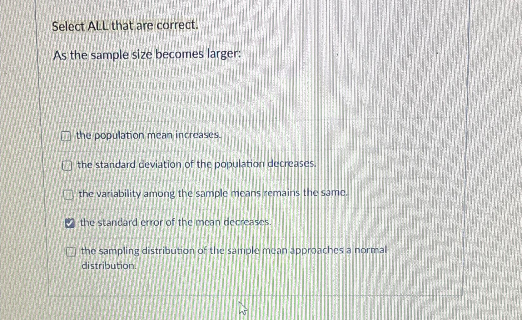 Solved Select ALL that are correct.As the sample size | Chegg.com