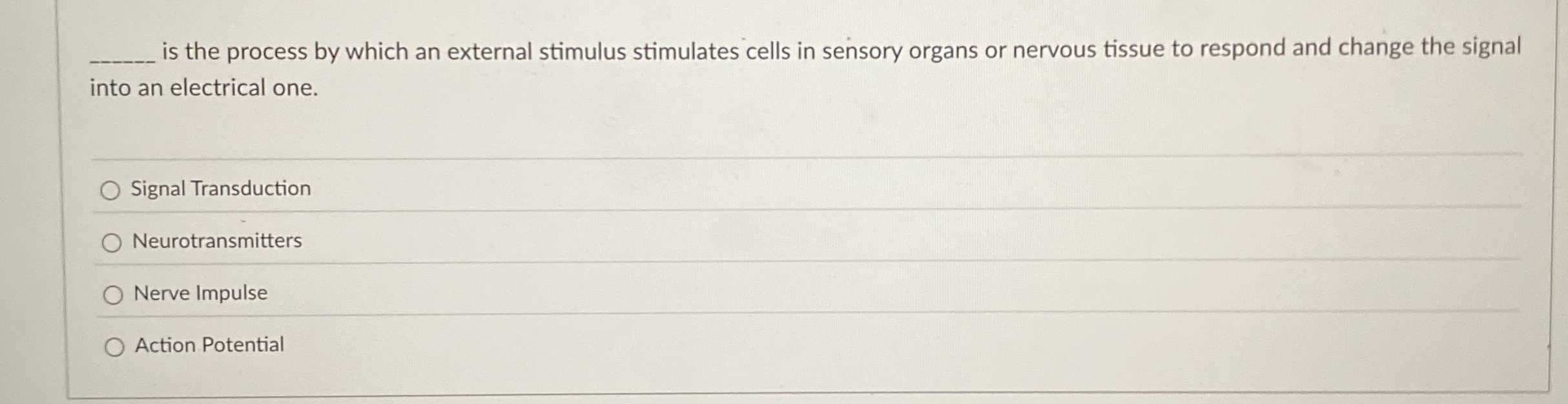 Solved is the process by which an external stimulus | Chegg.com