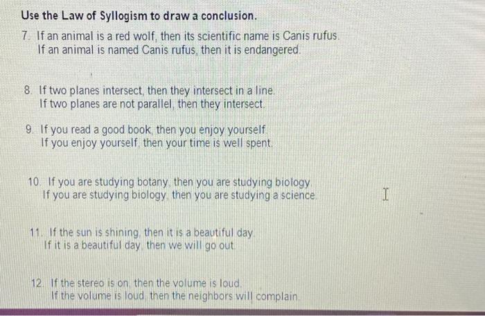 Solved Use the Law of Syllogism to draw a conclusion. 7. If | Chegg.com