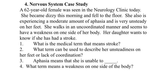 Solved 4. Nervous System Case Study A 62-year-old female was | Chegg.com