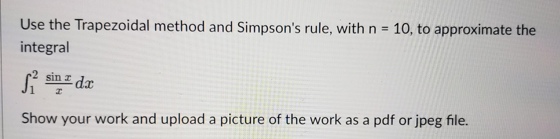 Solved Use the Trapezoidal method and Simpson's rule, with | Chegg.com