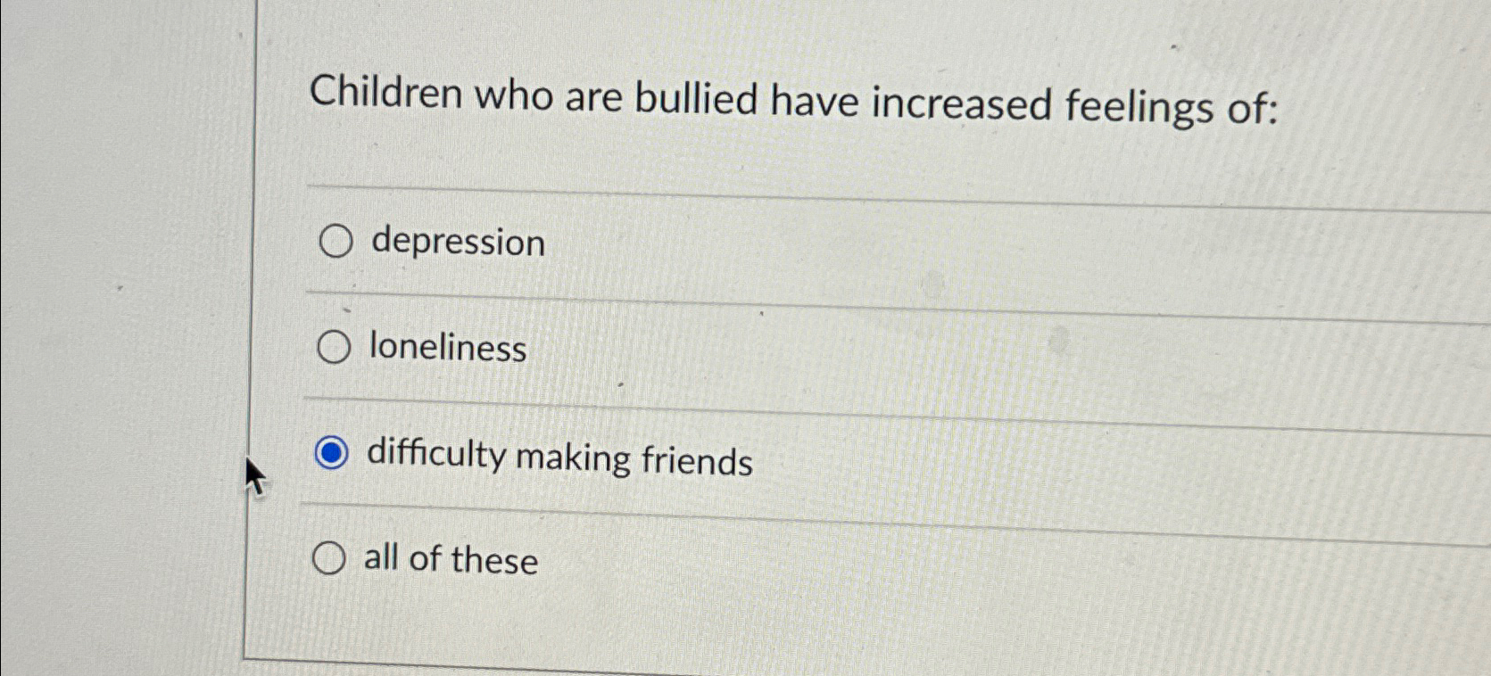 Solved Children who are bullied have increased feelings | Chegg.com