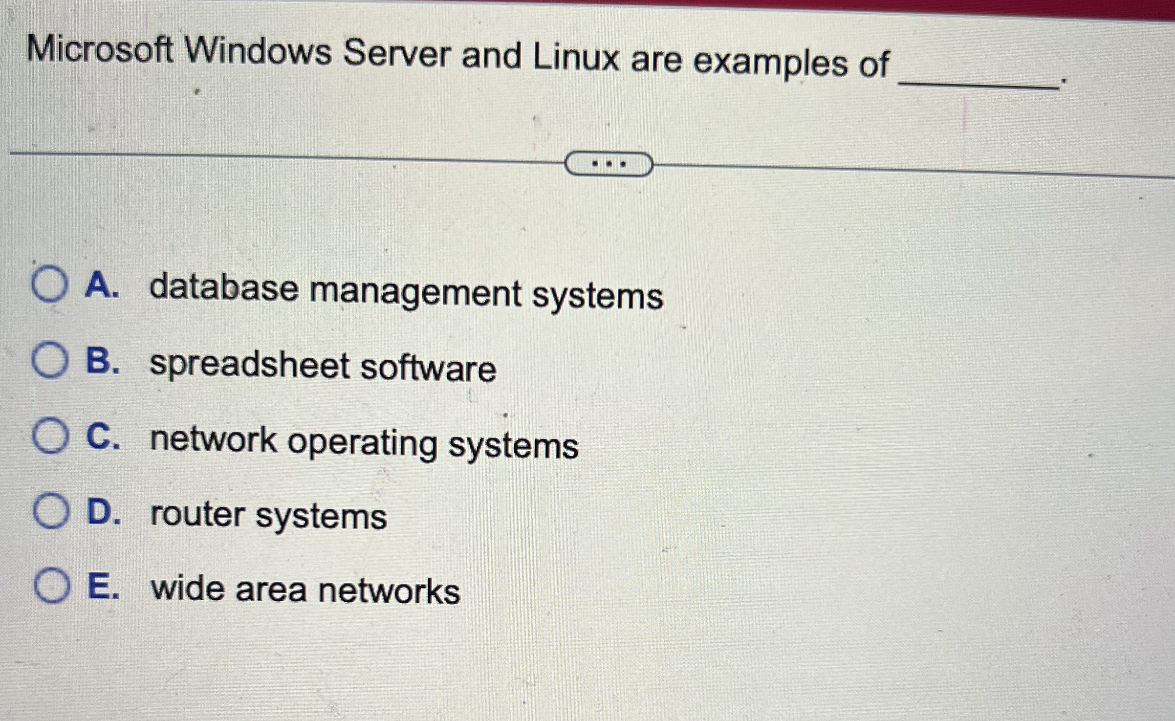 Solved Microsoft Windows Server and Linux are examples of | Chegg.com