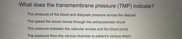 Solved What does the transmembrane pressure (TMP) indicate? | Chegg.com
