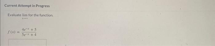 Solved Current Attempt in Progress Evaluate lim for the | Chegg.com