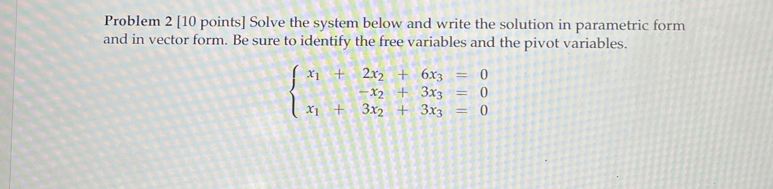 Solved Problem 2 [10 ﻿points] ﻿Solve the system below and | Chegg.com