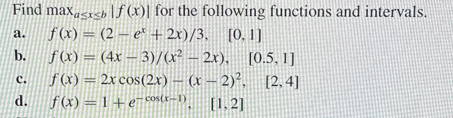 Solved Find maxa≤x≤b|f(x)| ﻿for the following functions and | Chegg.com