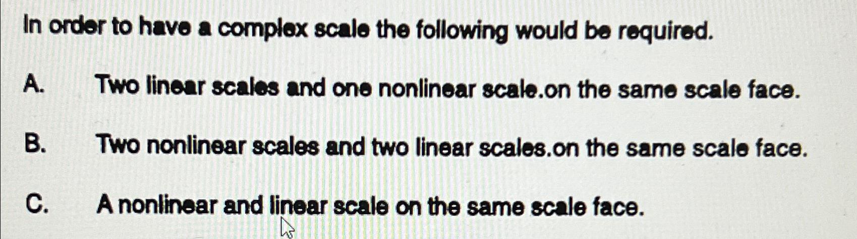 Solved In order to have a complex scale the following would | Chegg.com