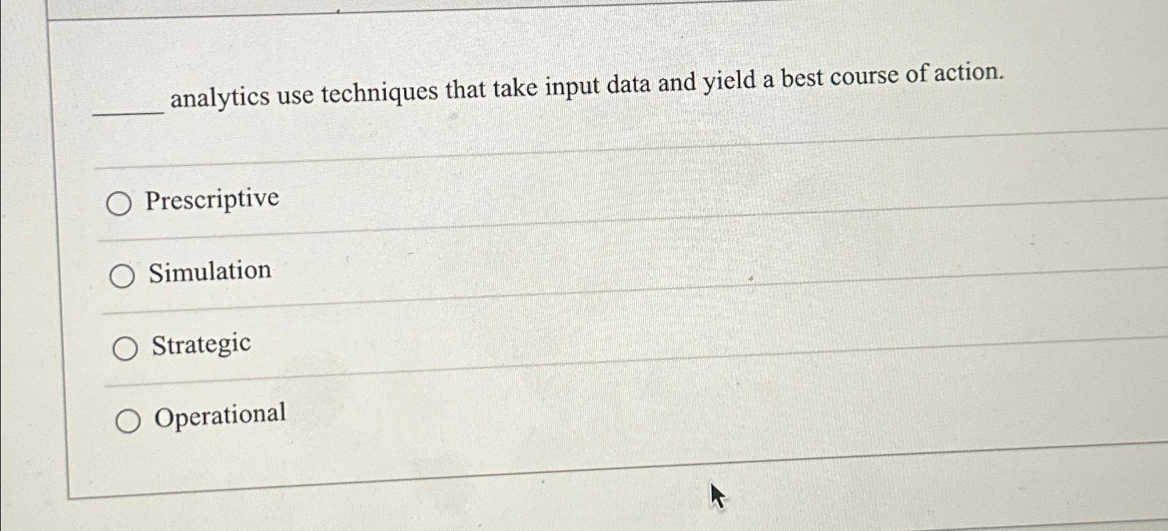Solved analytics use techniques that take input data and | Chegg.com