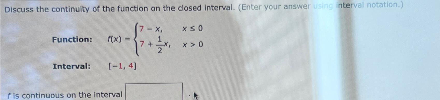 Solved Discuss the continuity of the function on the closed | Chegg.com