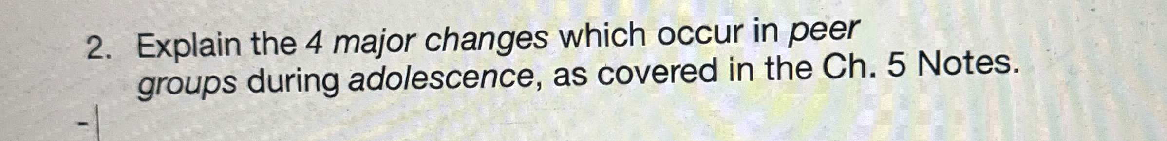 Solved Explain the 4 ﻿major changes which occur in peer | Chegg.com