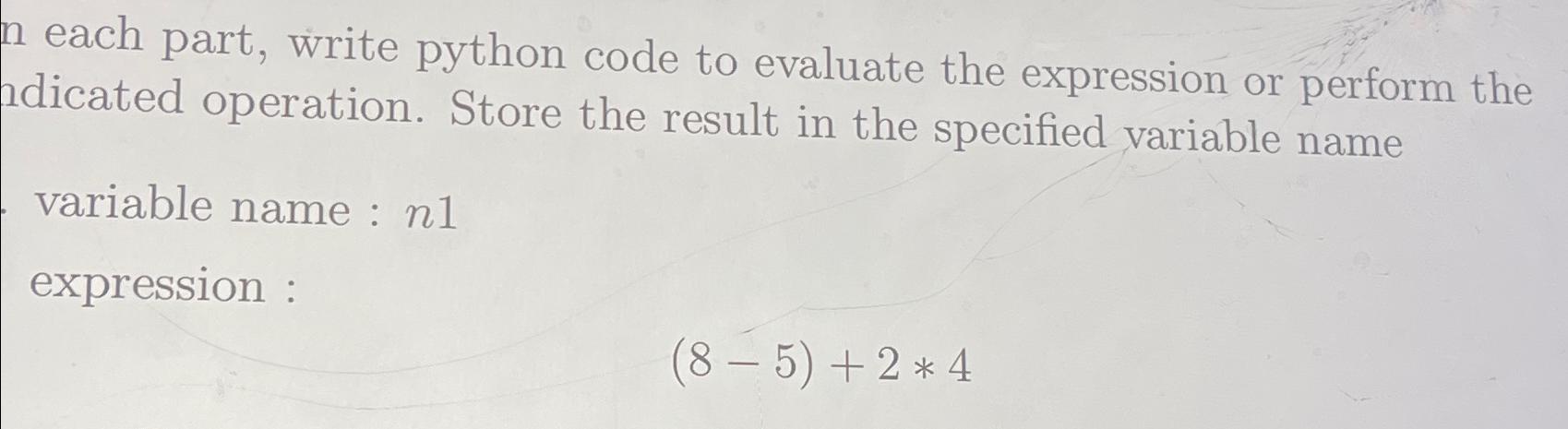 Solved n each part, write python code to evaluate the | Chegg.com