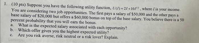 Solved 1. ( 10pts) Suppose you have the following utility | Chegg.com