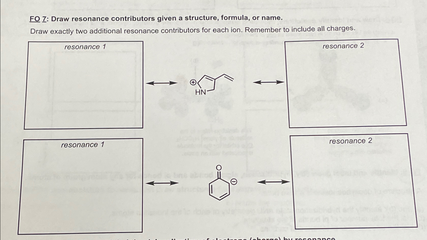 Solved FO 7: Draw resonance contributors given a structure, | Chegg.com